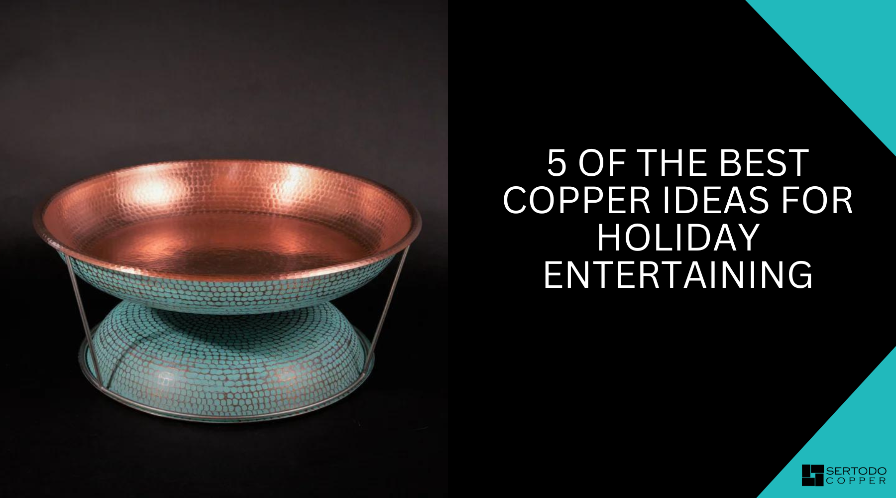 5 Best Copper Ideas For Holiday Entertaining - Sertodo