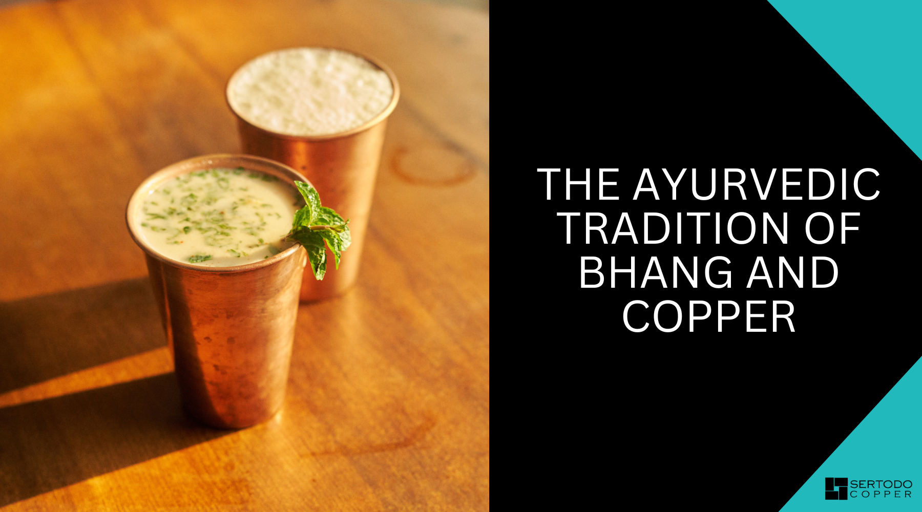 The Ayurvedic Tradition Of Bhang And Copper – Sertodo